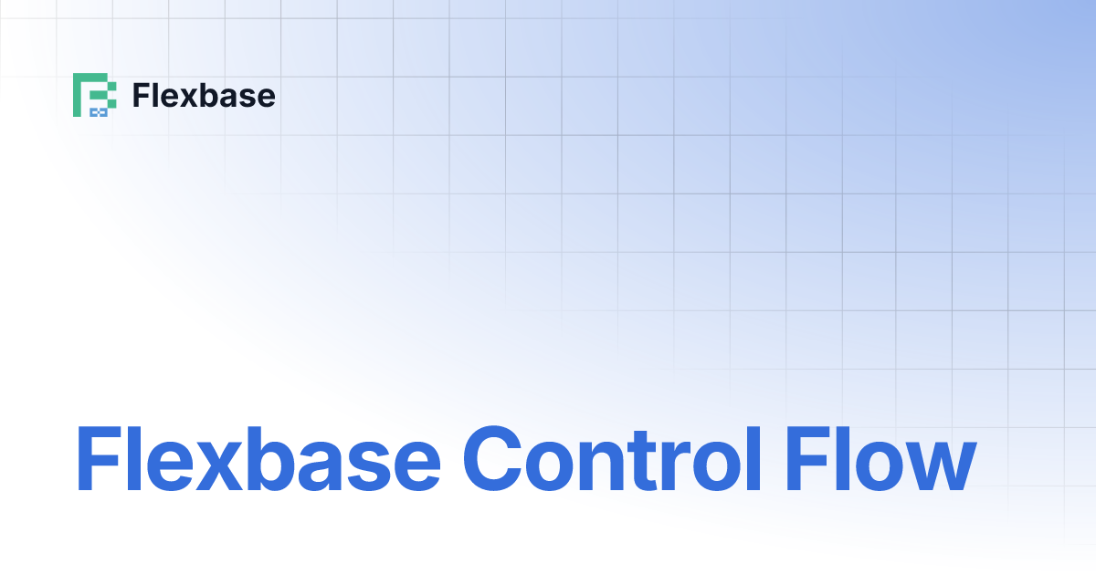 Flexbase Control Flow | Flexbase