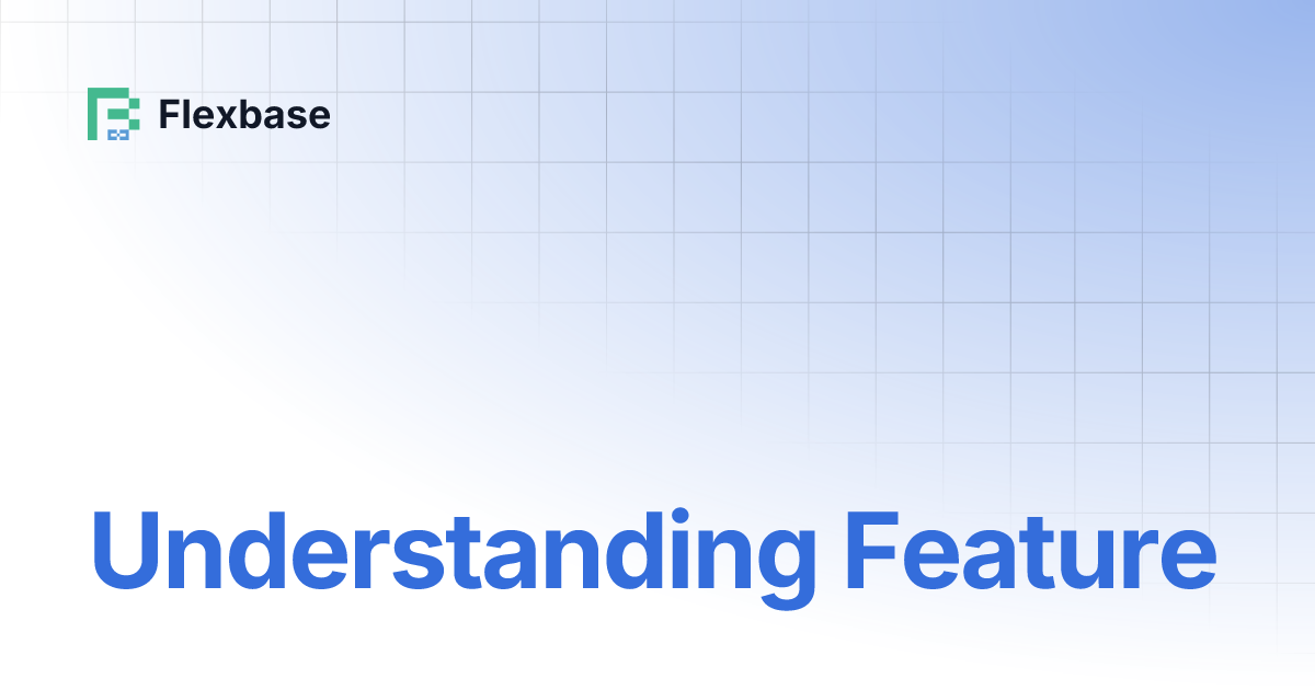 Understanding Feature | Flexbase